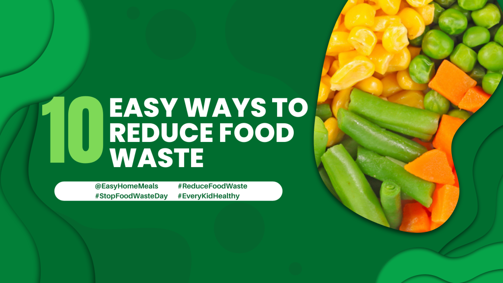 10 Ways to Reduce Food Waste | Easy Home Meals Blog
